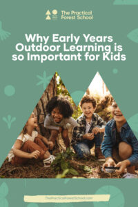 Why Early Years Outdoor Learning Is So Important For Kids